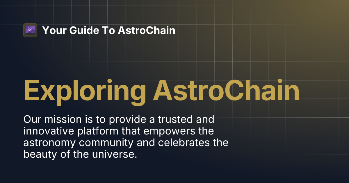 Exploring AstroChain | Your Guide To AstroChain